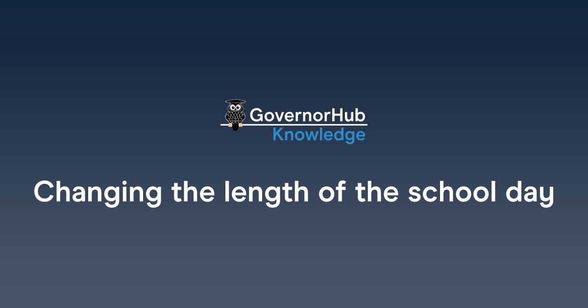 Changing the length of the school day | GovernorHub