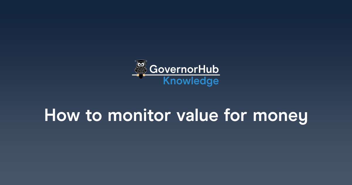 How to monitor value for money | GovernorHub