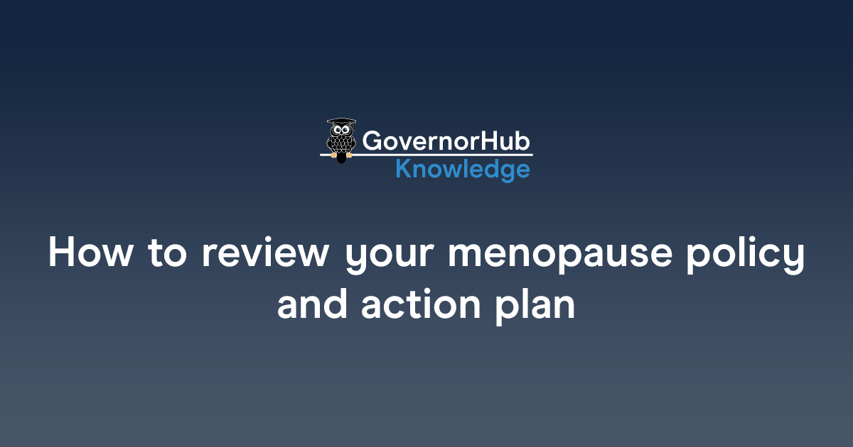 How to review your menopause policy and action plan | GovernorHub