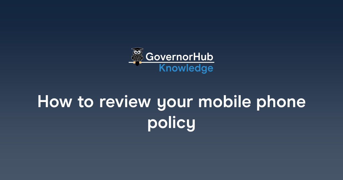 How to review your mobile phone policy | GovernorHub