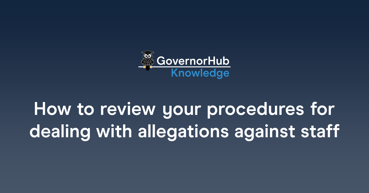 How to review your procedures for dealing with allegations against ...