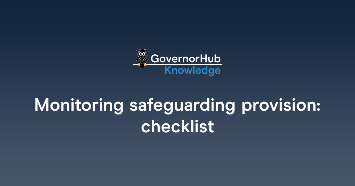Monitoring safeguarding provision: checklist | GovernorHub