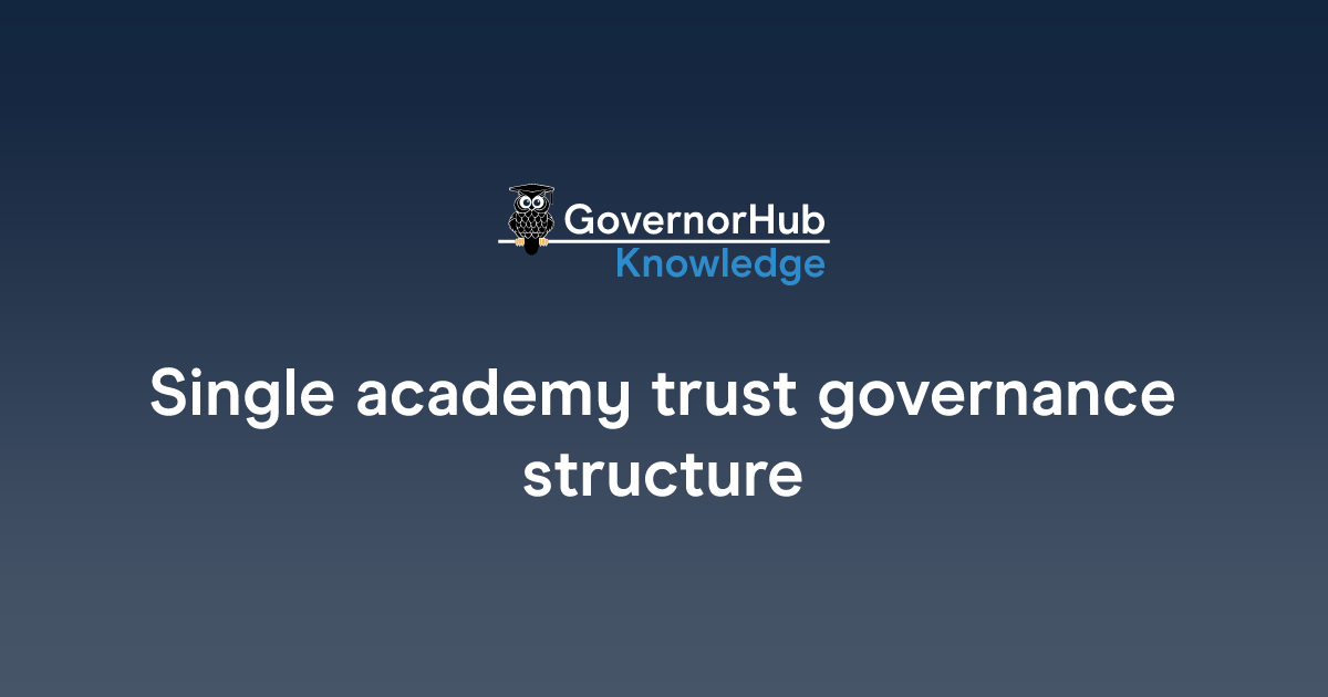 Single academy trust governance structure | GovernorHub