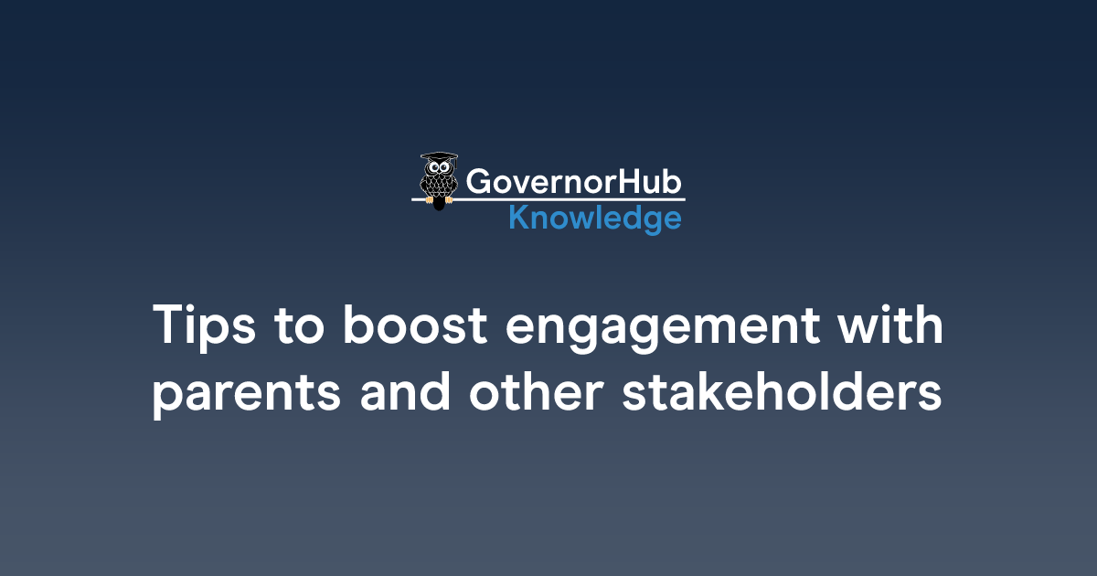 Tips to boost engagement with parents and other stakeholders | GovernorHub